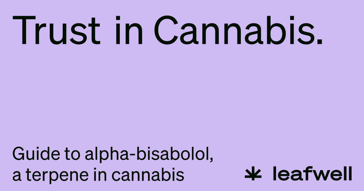 What is alpha-bisabolol? Benefits and uses in cannabis