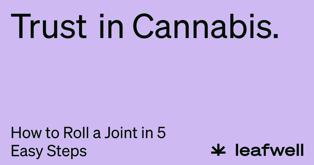 How to Roll a Joint: Step-By-Step Guide